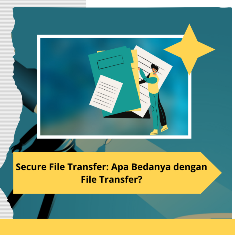 Secure File Transfer: Apa Bedanya dengan File Transfer? - UTI-TTIS