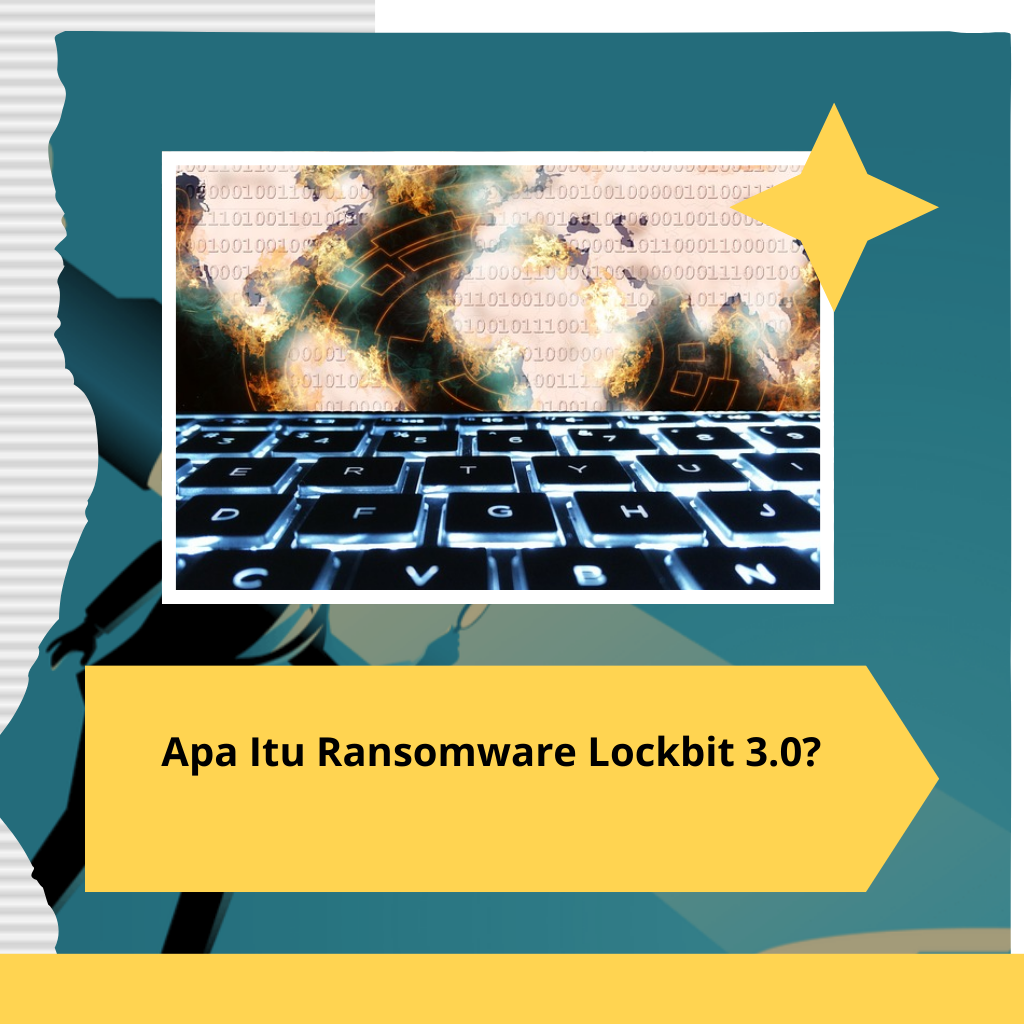Apa Itu Ransomware Lockbit 3.0? - UTI-TTIS