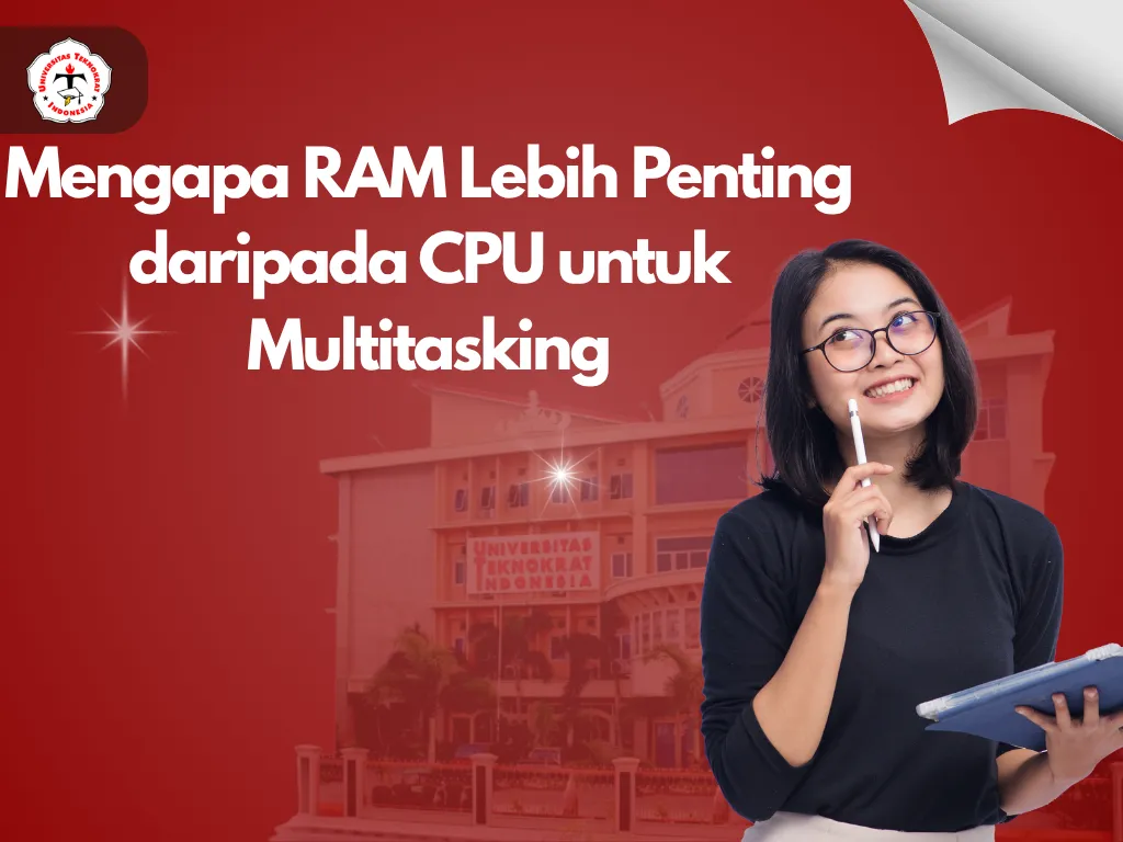 Mengapa RAM Lebih Penting daripada CPU untuk Multitasking - UTI-TTIS